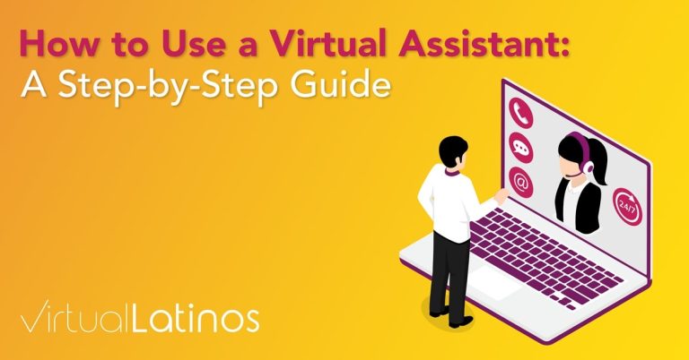 How to Use a Virtual Assistant: A Step-by-Step Guide