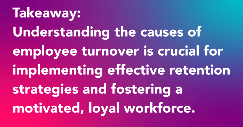 10 Causes of Employee Turnover: Why Employees Leave?